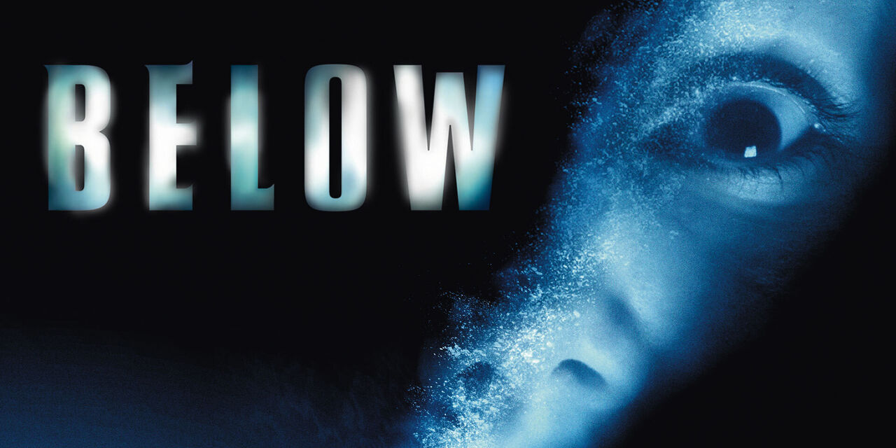 Below (2002) | SHOWTIME